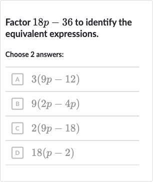 (Solved)-Factor 18 p-36 to identify the equivalent expressions. Choo